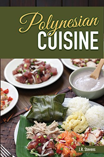 Polynesian Cuisine: A Cookbook of South Sea Island Food Recipes by J.R ...