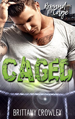 Caged (Bound by Cage, #1) by Brittany Crowley | Goodreads