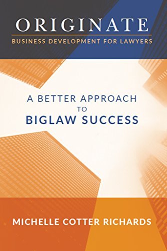 Originate: Business Development for Lawyers: A Better Approach to ...