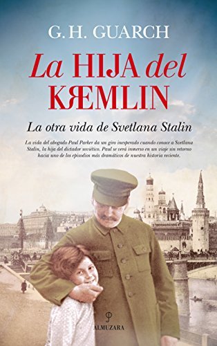 La hija del Kremlin (Novela) (Spanish Edition) by G.H. Guarch | Goodreads