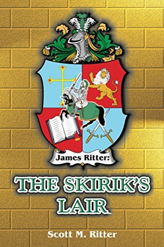 The Skirik's Lair (James Ritter Book 1) by Scott Ritter | Goodreads