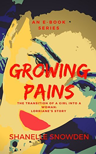 Growing Pains: The Transition of Girl into a Woman: Lorraine's Story by ...