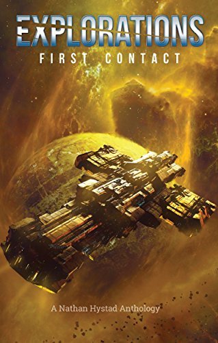 Explorations: First Contact (Explorations, #2) by Nathan Hystad | Goodreads