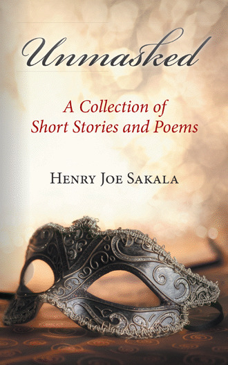 Unmasked by Henry Joe Sakala | Goodreads