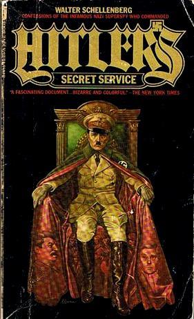 Hitler's Secret Service by Walter Schellenberg | Goodreads