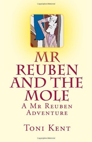 Mr Reuben and the Mole by Toni Kent | Goodreads