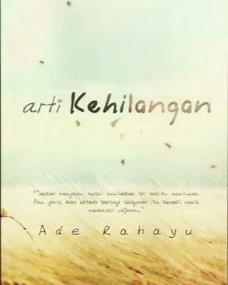 Arti Kehilangan by Ade Rahayu | Goodreads
