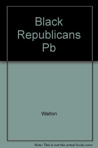 Black Republicans: The Politics of the Black and Tans by Hanes Walton ...