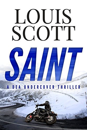 Saint (DEA Undercover Thriller #1) by Louis Scott | Goodreads