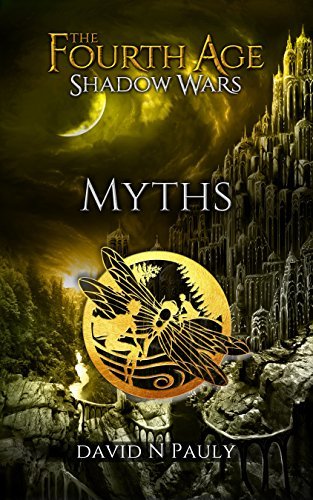 Myths (The Fourth Age Shadow Wars Book 3) by David N. Pauly | Goodreads