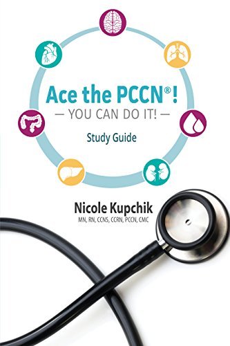 Ace the PCCN®! You can do it! Study Guide by Nicole Kupchik | Goodreads