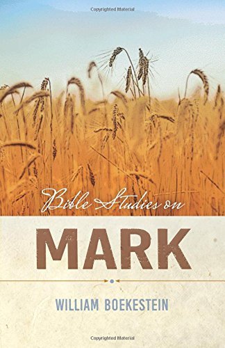 Bible Studies on Mark by William Boekestein | Goodreads