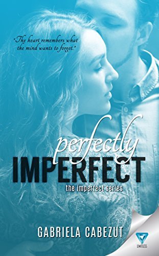 Perfectly Imperfect (Imperfect #2) by Gabriela Cabezut | Goodreads