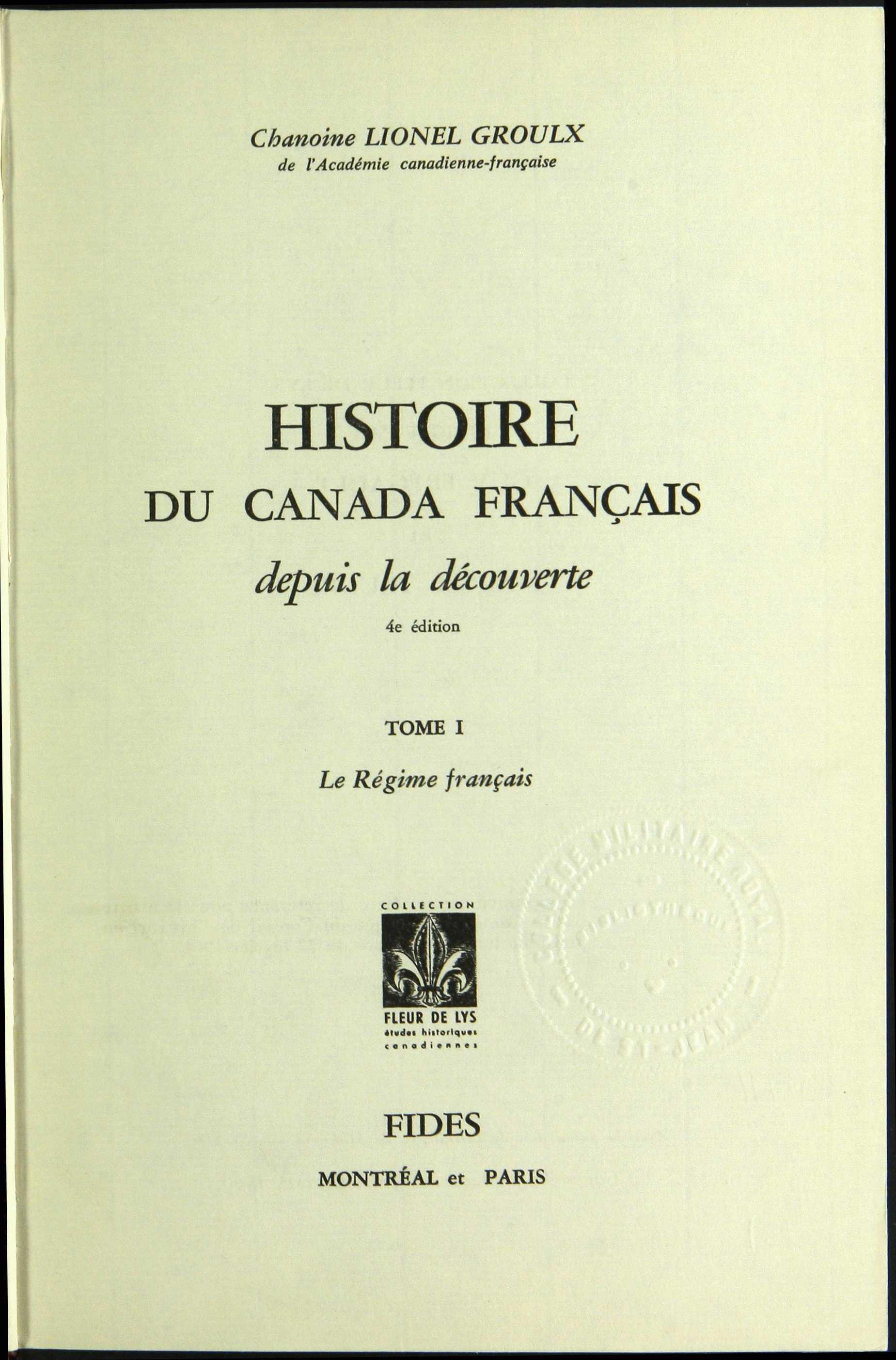 Histoire du Canada français depuis la découverte. Tome I. Le Régime ...