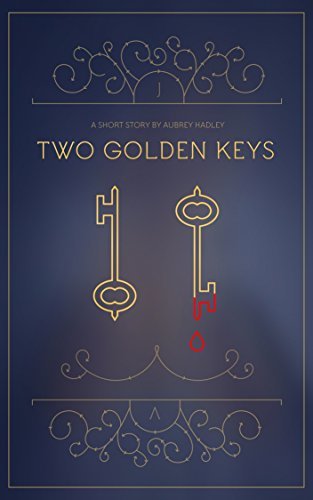 Two Golden Keys by Aubrey Hadley | Goodreads