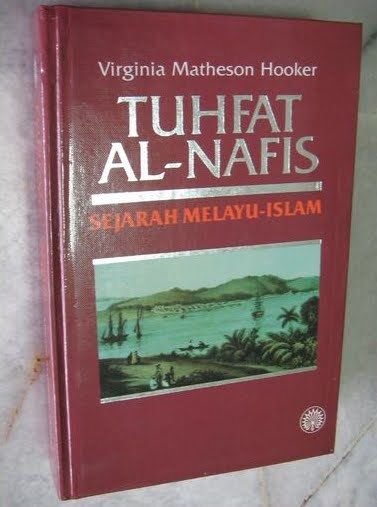 Tuhfat al-Nafis: Sejarah Melayu Islam by Virginia Matheson Hooker ...