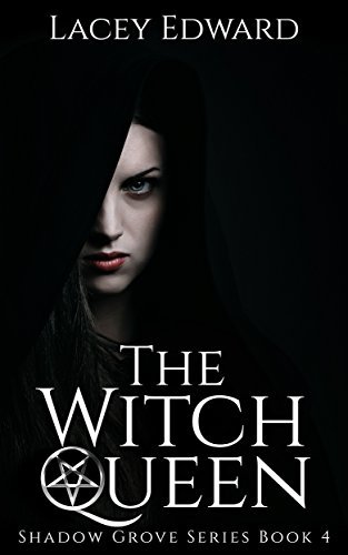 The Witch Queen (Shadow Grove Book Series 4) by Lacey Edward | Goodreads