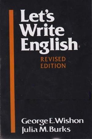 LET'S WRITE ENGLISH. by George E. Wishon Julia M. Burks | Goodreads