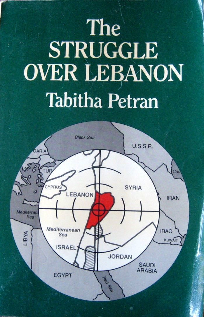 The Struggle Over Lebanon by Tabitha Petran | Goodreads