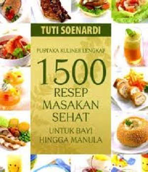 1500 resep makanan sehat by Tuti Soenardi | Goodreads