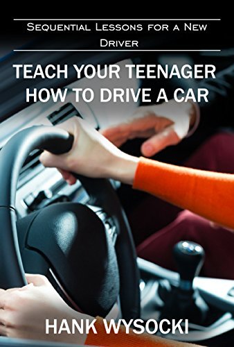 Teach Your Teenager How to Drive a Car: Sequential Lessons for a New ...