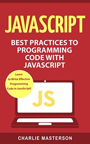 Javascript Best Practices To Programming Code With Javascript By Charlie Masterson Goodreads