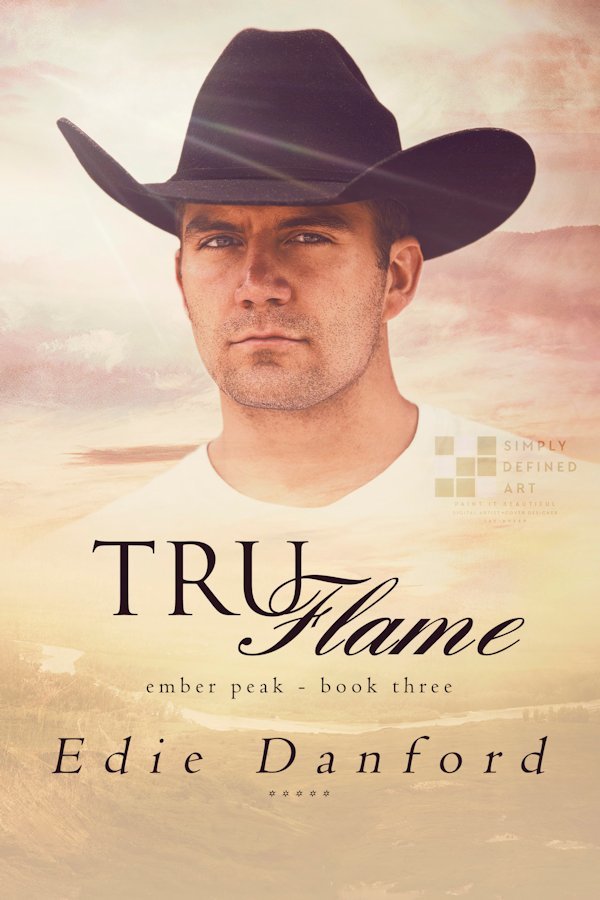 Tru Flame (Ember Peak, #3) by Edie Danford | Goodreads