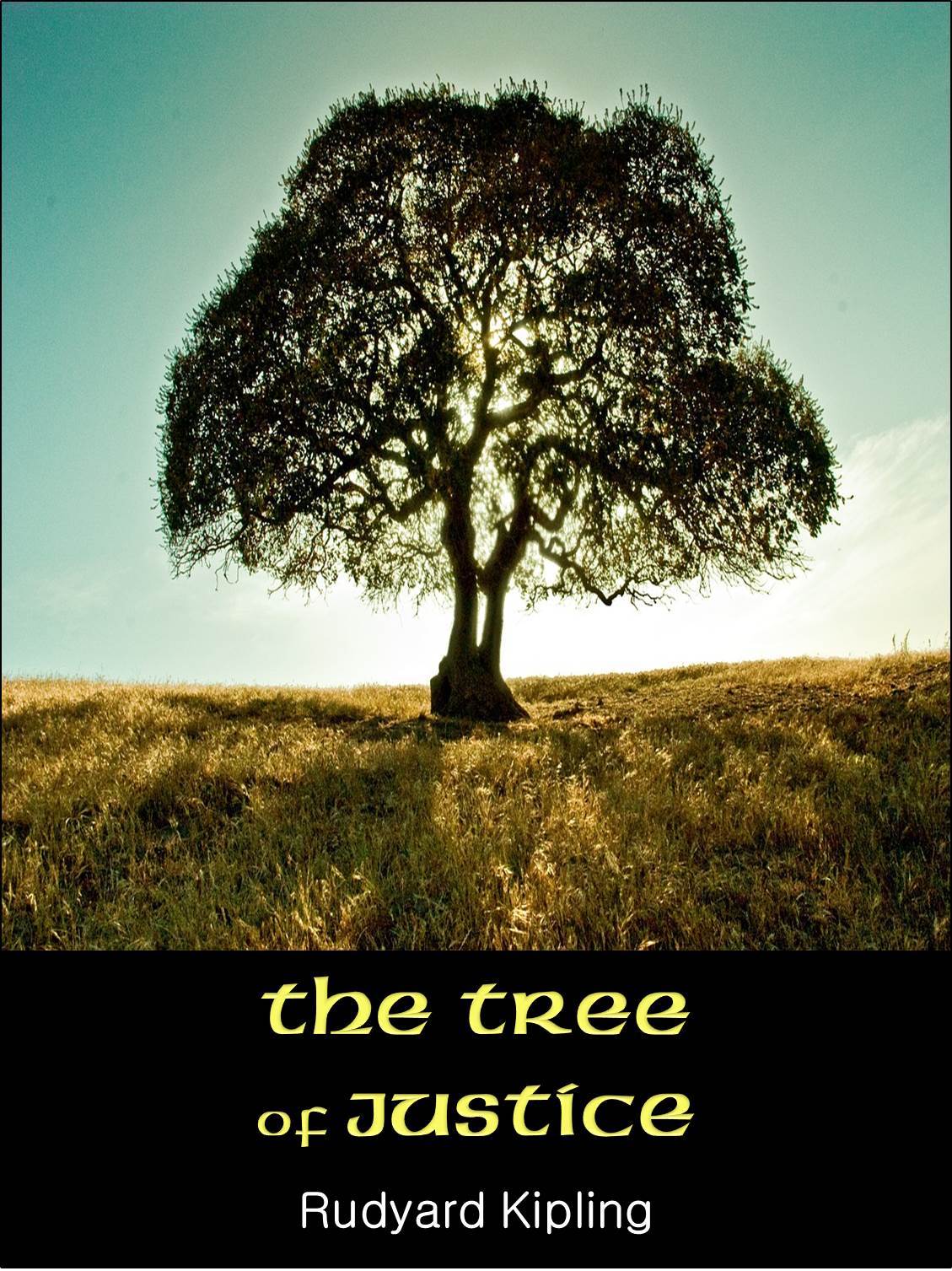 The Tree of Justice by Rudyard Kipling | Goodreads