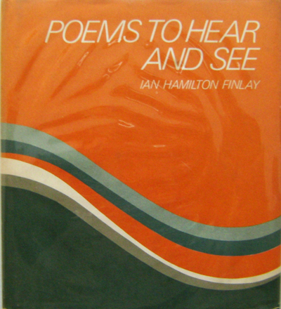Poems to Hear and See by Ian Hamilton Finlay | Goodreads