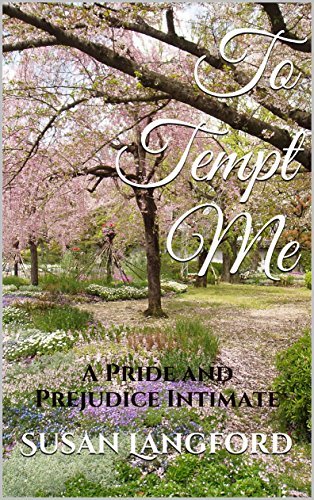 To Tempt Me: A Pride and Prejudice Intimate by Susan Langford | Goodreads