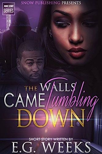 The Walls Came Tumbling Down by E.G. Weeks | Goodreads