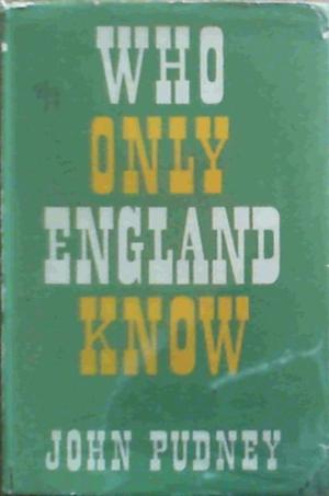 Who Only England Know: Log of a War-Time Journey by John Pudney | Goodreads