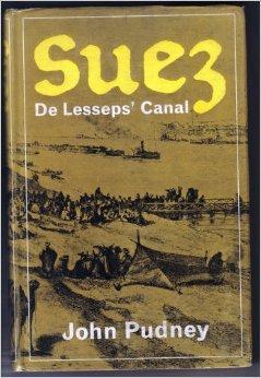 Suez: De Lesseps' Canal by John Pudney | Goodreads