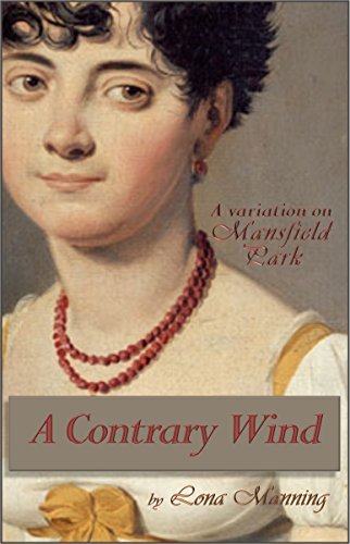 A Contrary Wind: a variation on Mansfield Park by Lona Manning | Goodreads