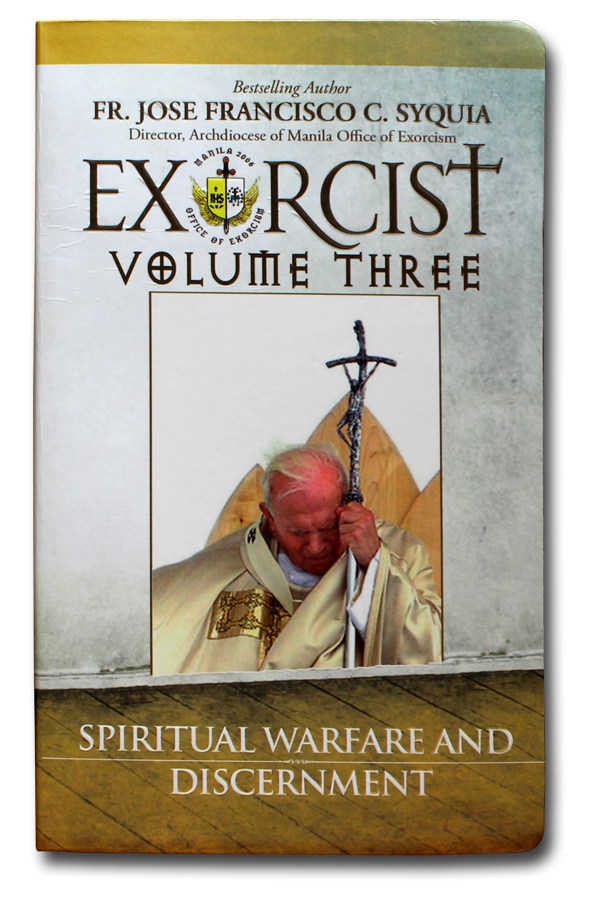 Exorcist Volume Three: Spiritual Warfare And Discernment by Jose ...