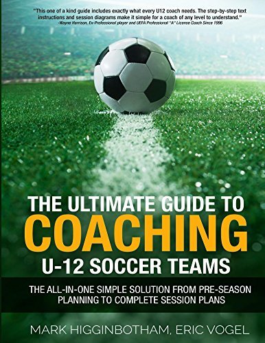The ULTIMATE Guide to Coaching U-12 Soccer Teams: The All-In-One Simple ...