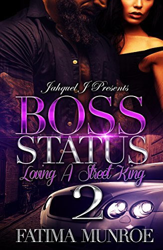 Boss Status 2: Loving A Street King by Fatima Munroe | Goodreads