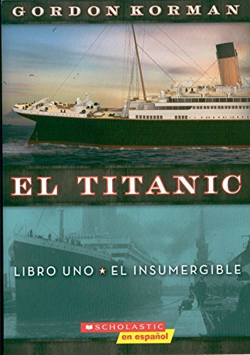 El Titanic Libro Uno El Insumergible by Gordon Korman | Goodreads