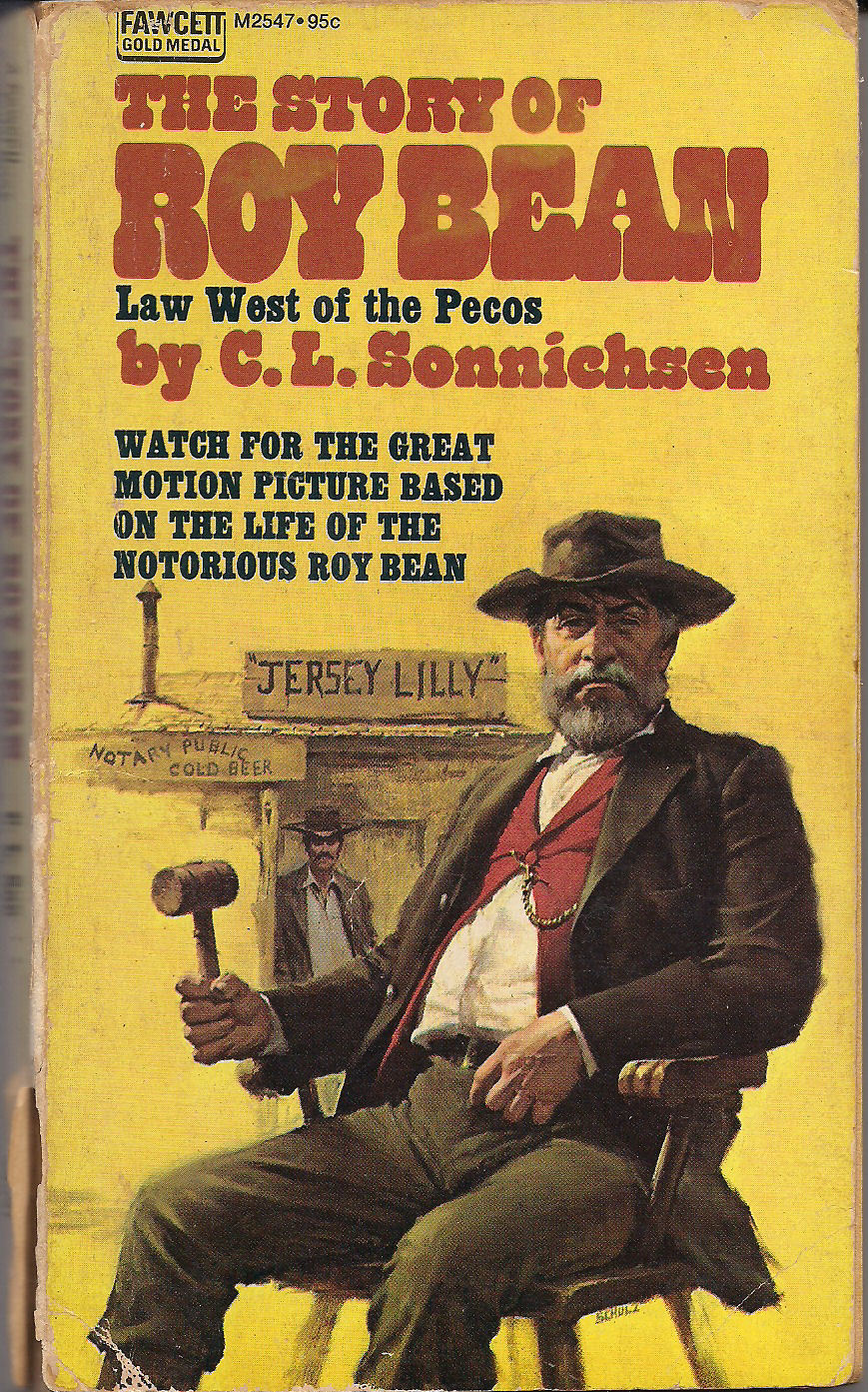 The Story of Roy Bean Law West of the Pecos by C.L. Sonnichsen | Goodreads