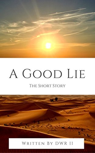 A Good Lie: The Short Story by DWR II | Goodreads