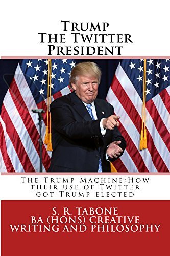 Trump The Twitter President: The Trump Machine: How their use of ...