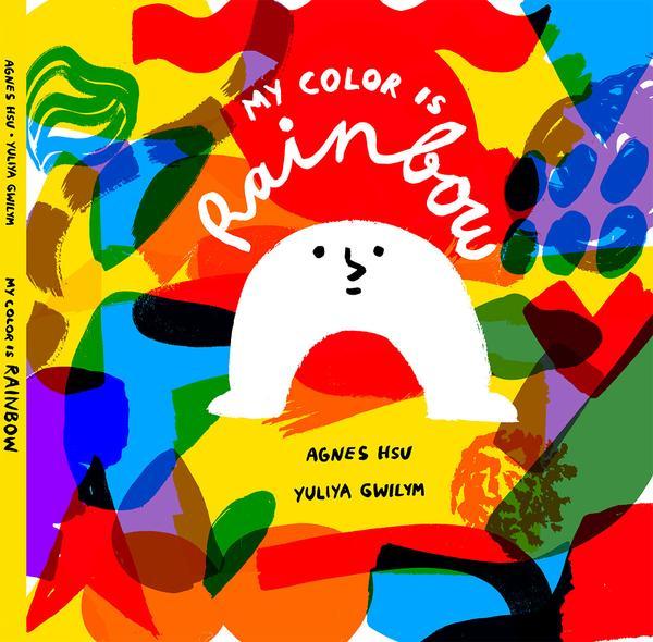 My Color Is Rainbow by Agnes Hsu | Goodreads