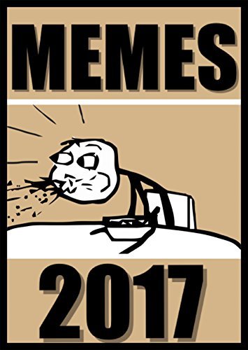 Memes: Funny Memes 2017 - Best Memes EVER: by Memes | Goodreads