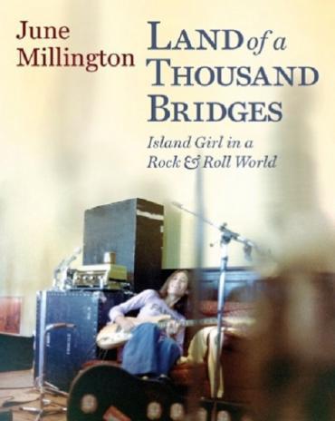 Land of a Thousand Bridges: Island Girl in a Rock & Roll World by June ...