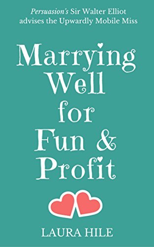 Marrying Well for Fun & Profit: Persuasion's Sir Walter Elliot advises ...