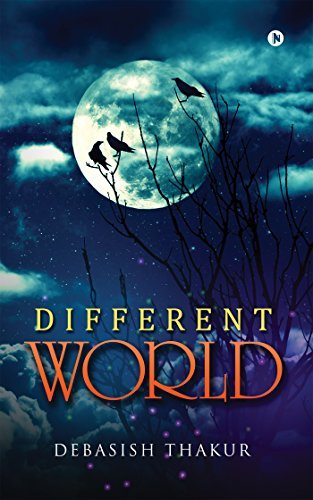 Different World by Debasish Thakur | Goodreads