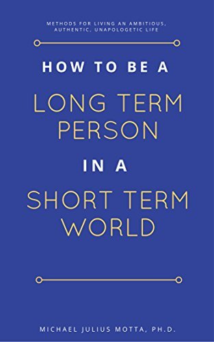 Long Term Person, Short Term World: Sustainable Productivity in a World ...