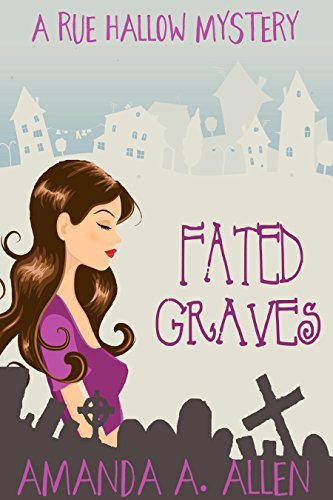 Fated Graves (Rue Hallow Mysteries #6) by Amanda A. Allen | Goodreads