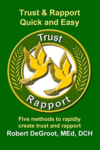 Trust and Rapport Building: Five Methods to Rapidly Build Trust and ...