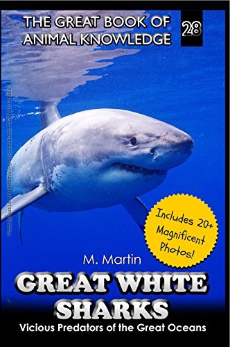 Great White Sharks: Vicious Predators of the Great Oceans (The Great ...